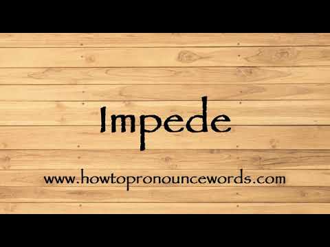 How To Pronounce Impede ? How To say Impede New Video