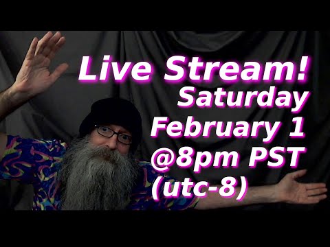 Live Stream with Bill MaxVoxPax Saturday February 1, 2025 8pm PST (UTC-8)