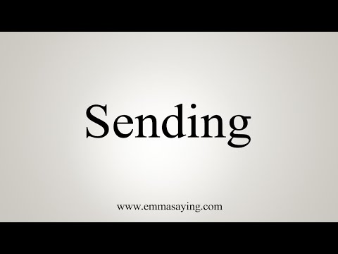 How To Say Sending