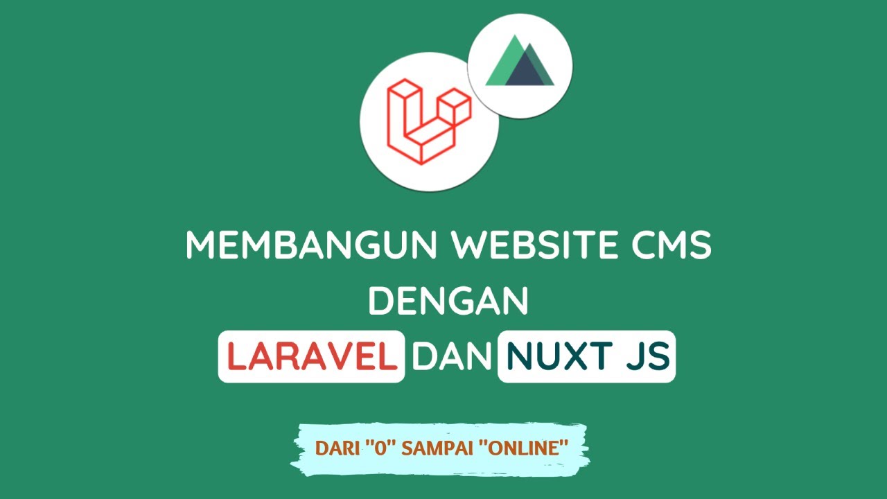 Membangun Website CMS Dengan Laravel dan Nuxt.js SSR (Server Side Rendering)