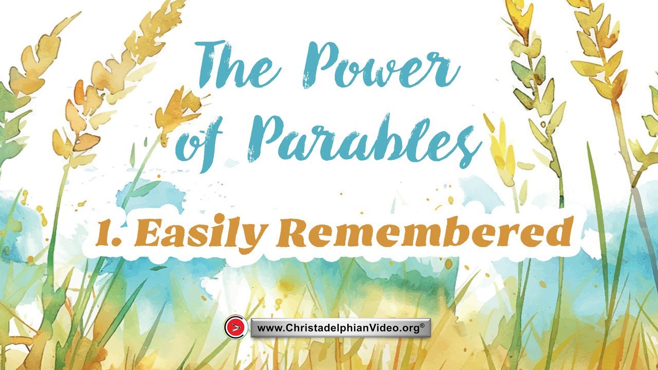 The Power of Parables #1: Easily Remembered – Revealing the Hidden Wisdom of Jesus’ Stories