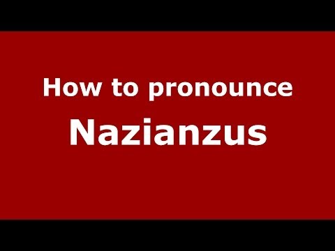 How to Pronounce Nazianzus - PronounceNames.com