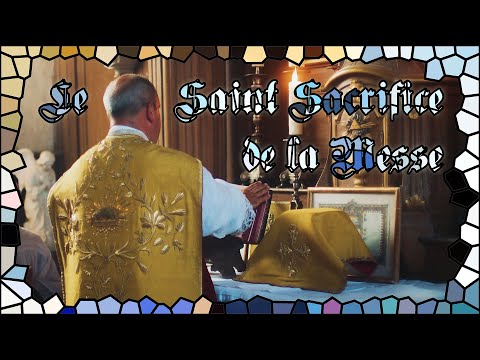 le Saint Sacrifice de la messe | Chaque jour que Dieu fait