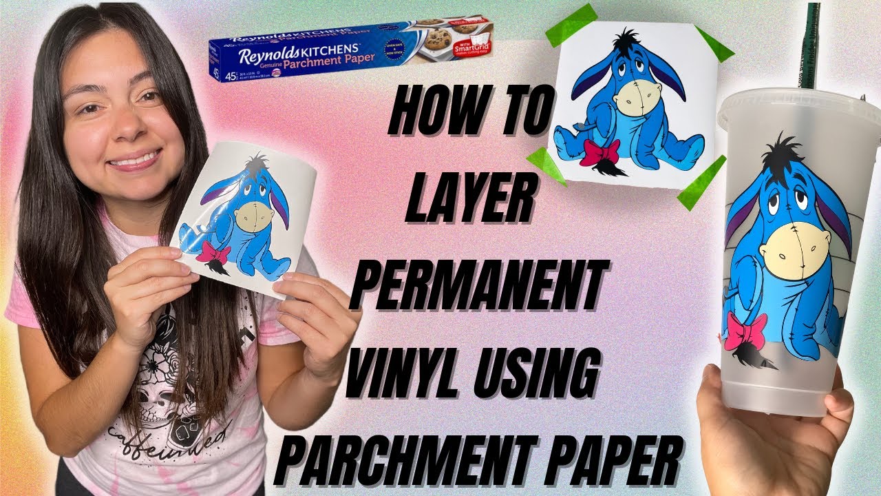 How To Layer Vinyl Using Parchment Paper Hack | Layering Permanent Adhesive Vinyl