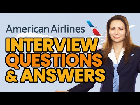 22 AMERICAN AIRLINES (FLIGHT ATTENDANT) Interview Questions and Answers