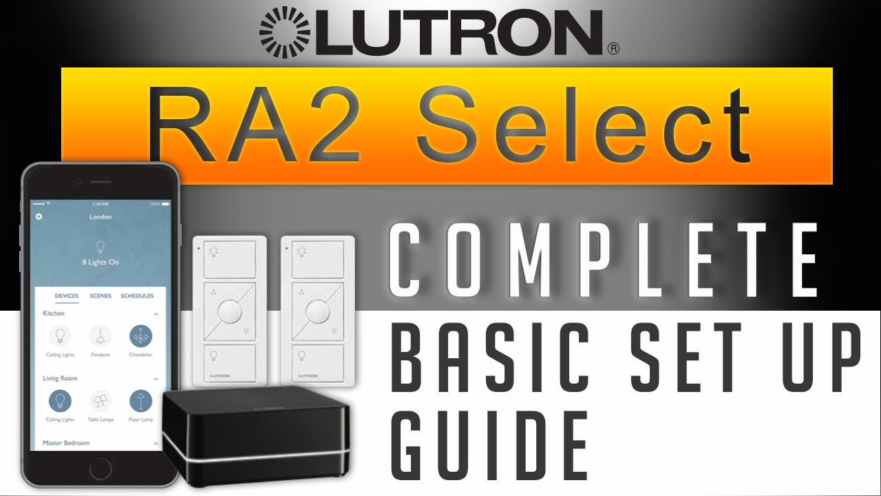 Lutron RA2 Select Tutorial  // Complete Basic Set up - Wireless Control Starter Kit - [NEW] (2019)