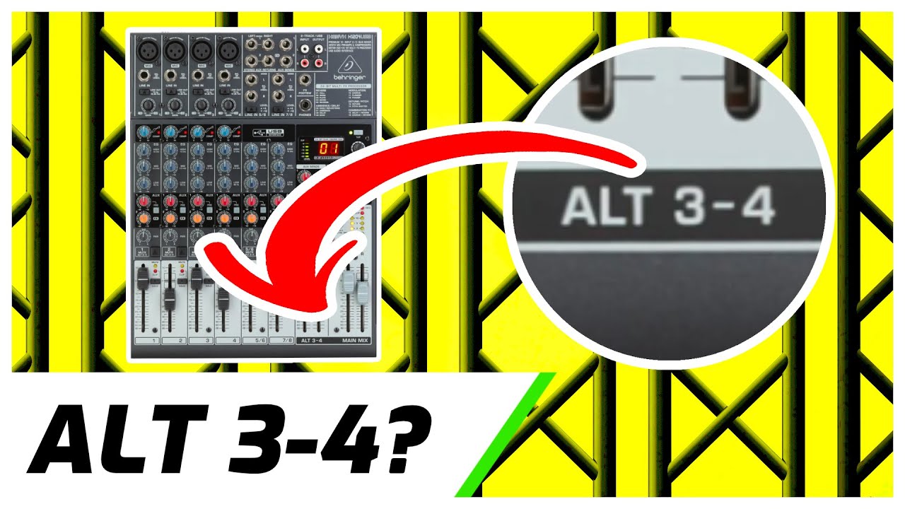 What Does Alt 3-4 Do? | Behringer Xenyx Audio Mixer Setup