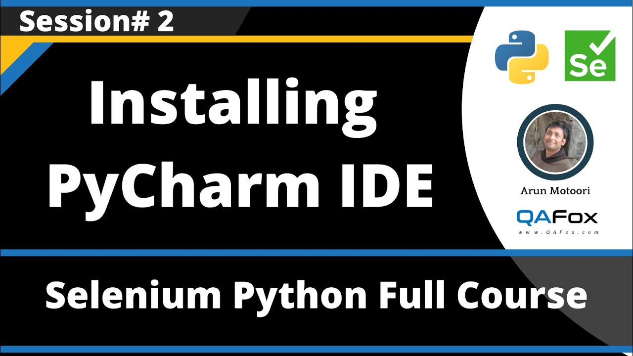 Installing PyCharm IDE (Selenium Python - Session 2)