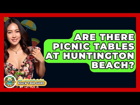 Are There Picnic Tables At Huntington Beach? - Beach Tour Guide