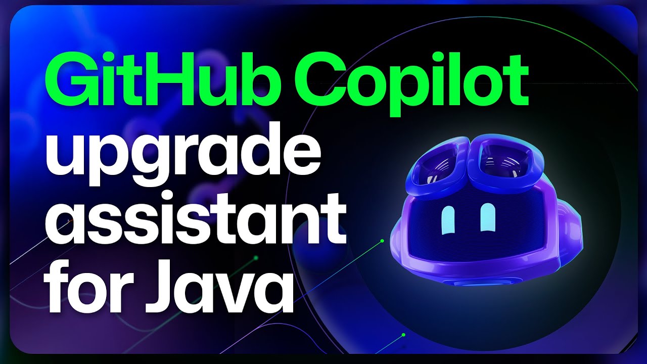 GitHub Copilot Upgrade Assistant for Java: Try It First!