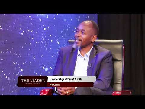 Leadership Without A Title || The Leader with Lawrence Githinji