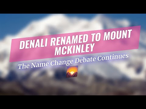 🚨Denali Renamed to Mount McKinley?!