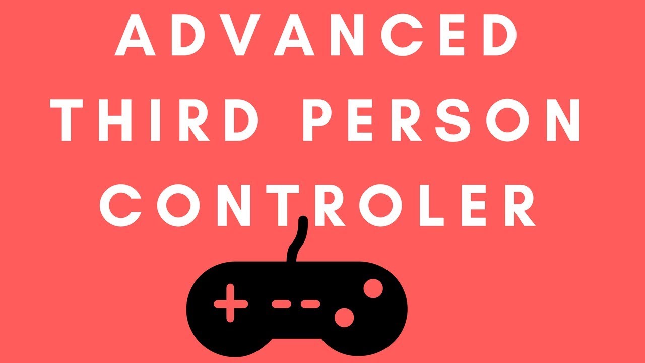 Unity Tutorial - Advanced Third Person Controller Setup