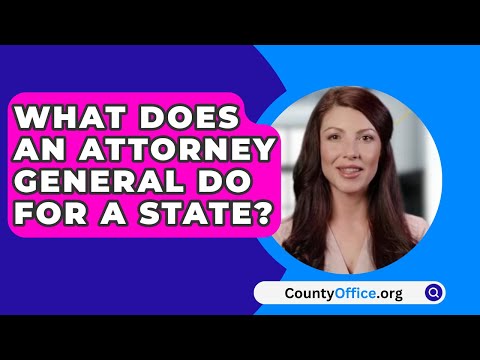 What Does An Attorney General Do For A State? - CountyOffice.org
