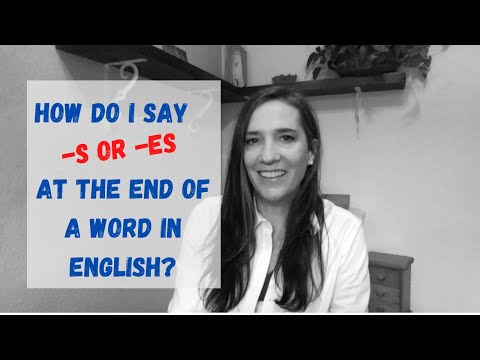 Pronounce "s" or "es" at the end of words in English: Everything You Wanted To Know