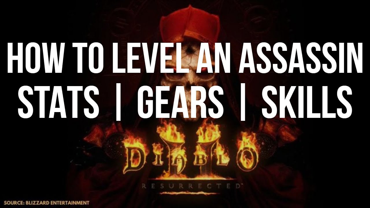 [Guide] HOW TO LEVEL AN ASSASSIN FOR DIABLO 2 RESURRECTED | STATS - SKILLS - GEAR