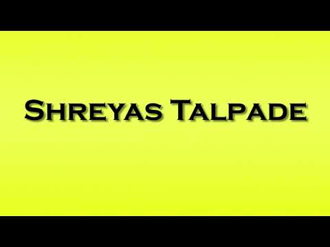 Pronunciation of Shreyas Talpade