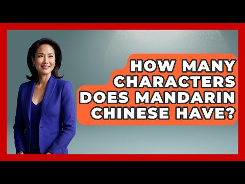 How Many Characters Does Mandarin Chinese Have? - China Cultural Expedition