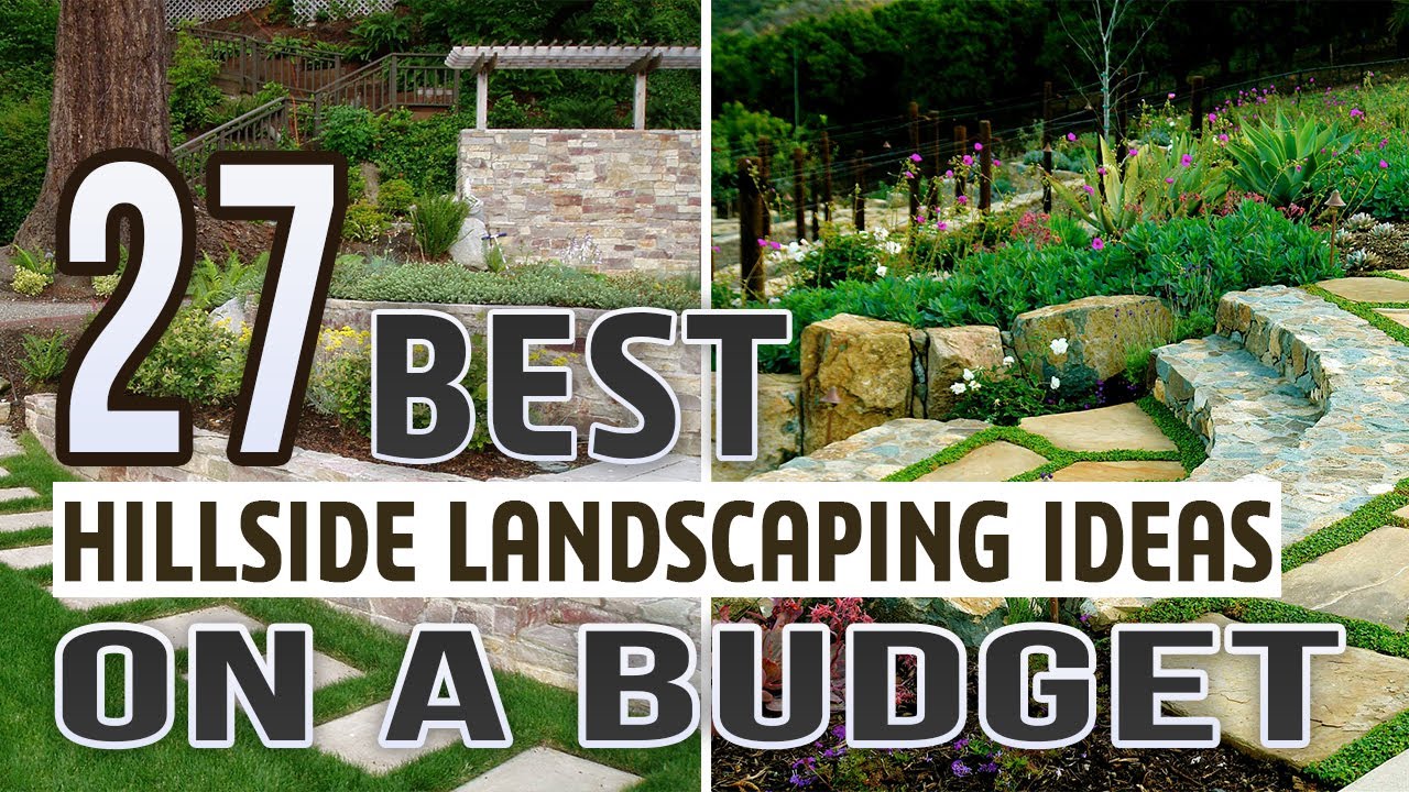 27 Best Hillside Landscaping Ideas on a Budget