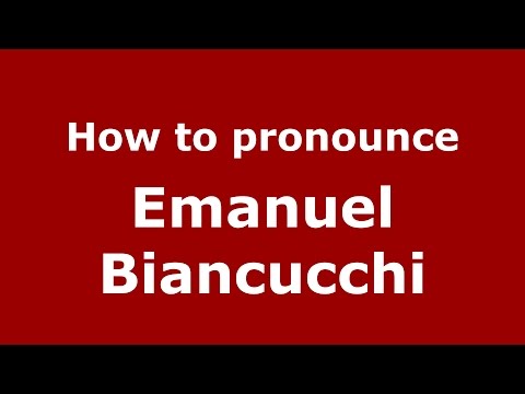 How to pronounce Emanuel Biancucchi (Italian/Italy) - PronounceNames.com