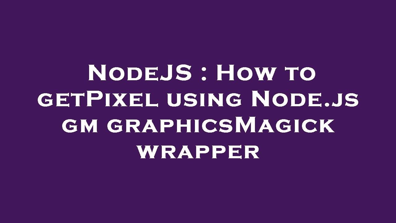 NodeJS : How to getPixel using Node.js gm graphicsMagick wrapper