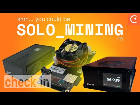 Why You Should Be Solo Mining Bitcoin ⛏️⚡️ | The Check In