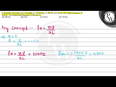 A stretched sonometer wire resonates at a frequency of \( 350 \math...