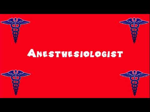 Pronounce Medical Words ― Anesthesiologist