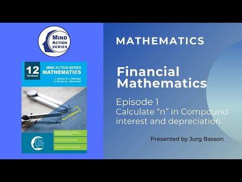 MAS Financial Mathematics Episode 1 Calculate “n” in Compound interest and depreciation