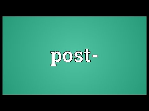 Post- Meaning