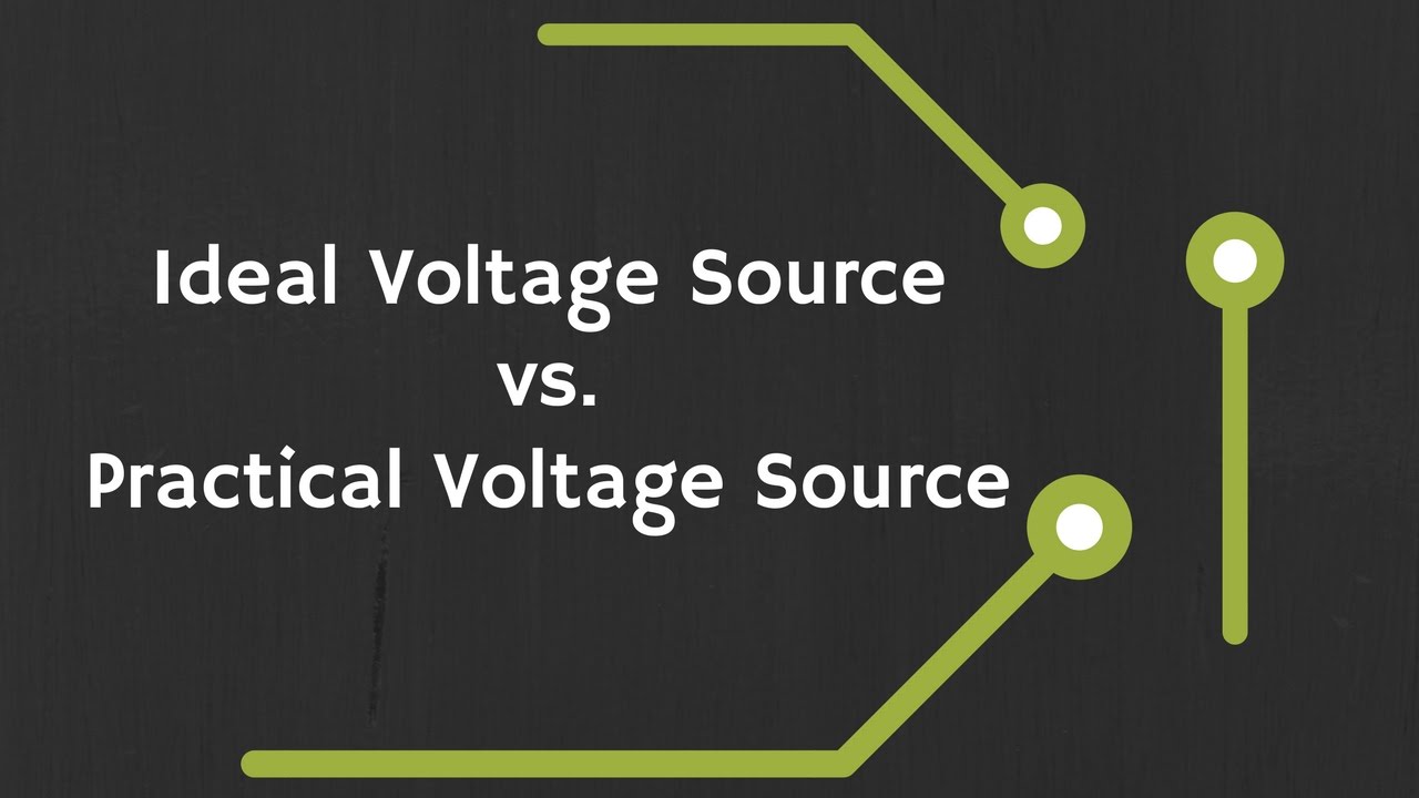 Ideal Voltage Source vs. Practical Voltage Source