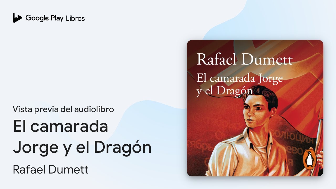 El camarada Jorge y el Dragón de Rafael Dumett · Vista previa del audiolibro