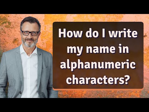 How do I write my name in alphanumeric characters?