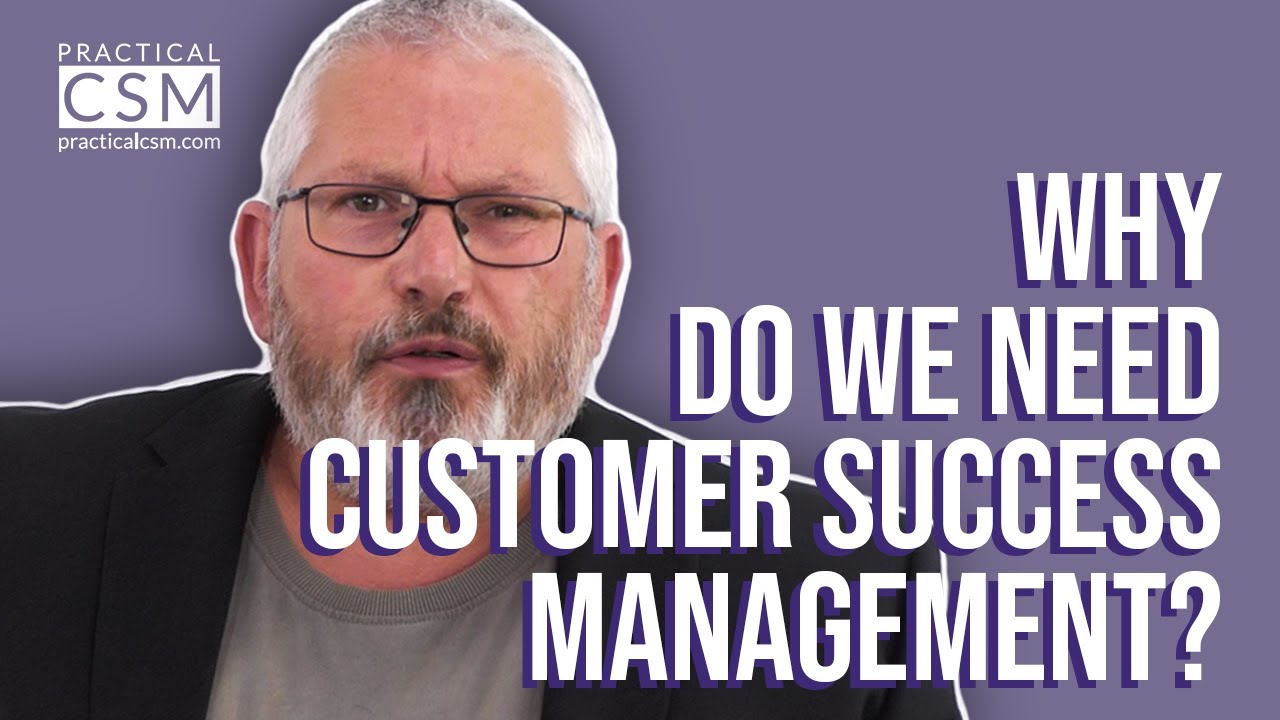 Why do we need Customer Success Management? - Rants & Musings with Rick Adams