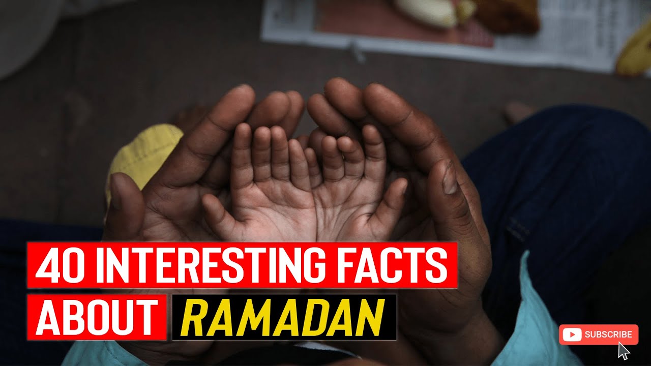 40 INTERESTING FACTS ABOUT RAMADAN  WHAT IS RAMADAN