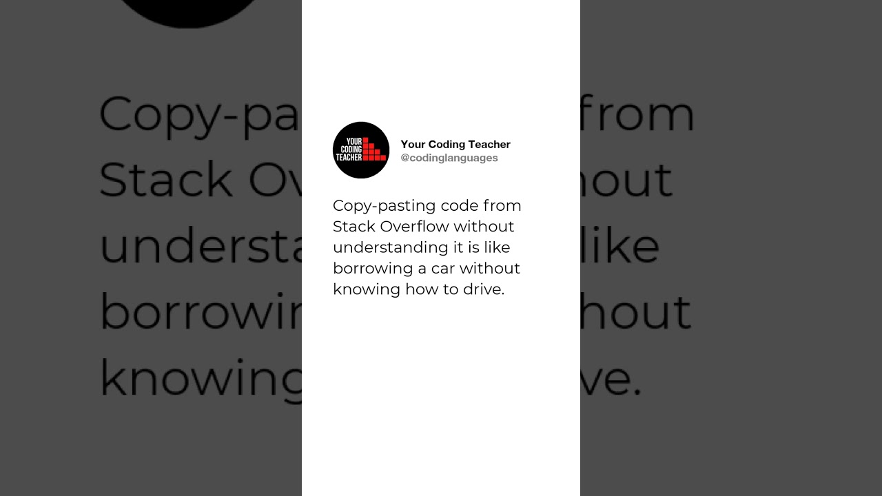 Copy-pasting code from Stack Overflow without understanding it is like borrowing a car without kn...