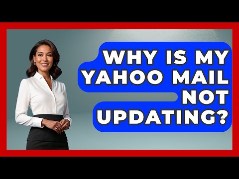 Why Is My Yahoo Mail Not Updating? - TheEmailToolbox.com