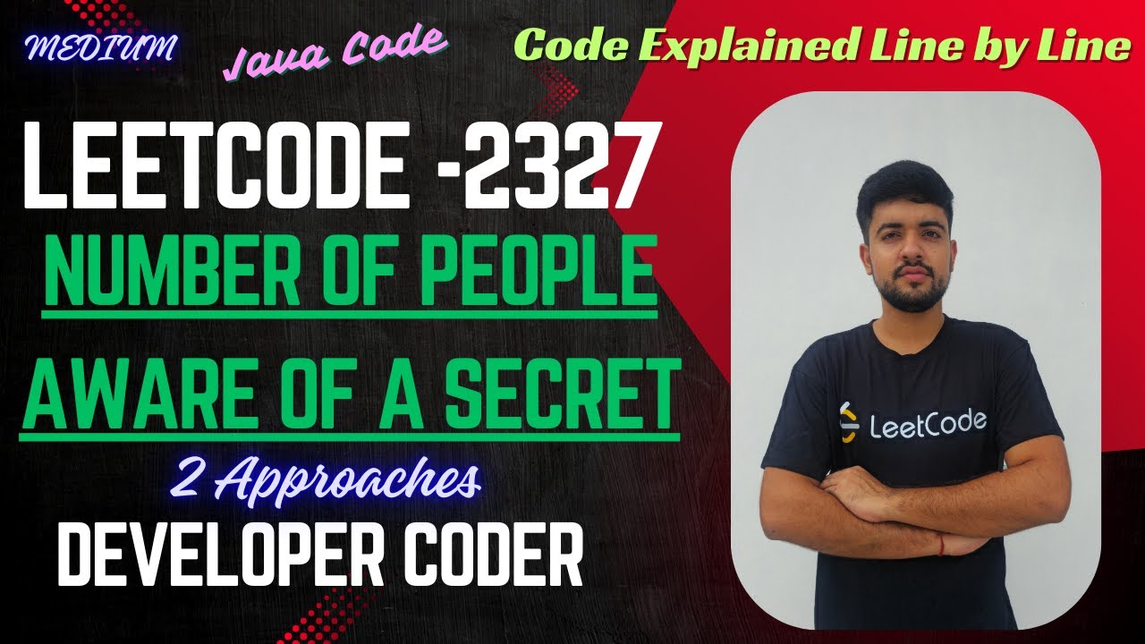 Number of People Aware of a Secret | LeetCode 2327 | 2 Approaches | Java Code | Developer Coder