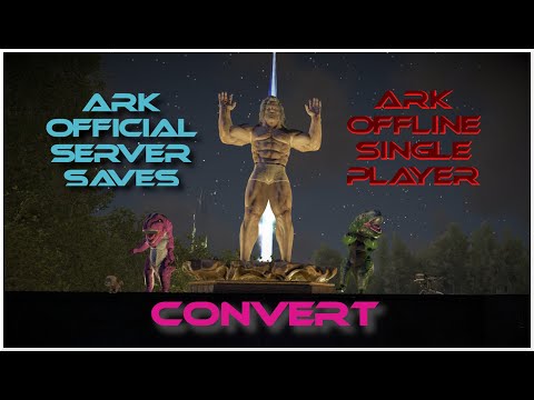 Converting Ark Survival Evolved Official PC Server Save Files to Single Player