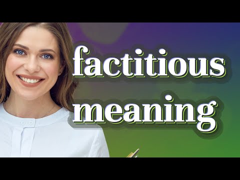 Factitious | meaning of Factitious