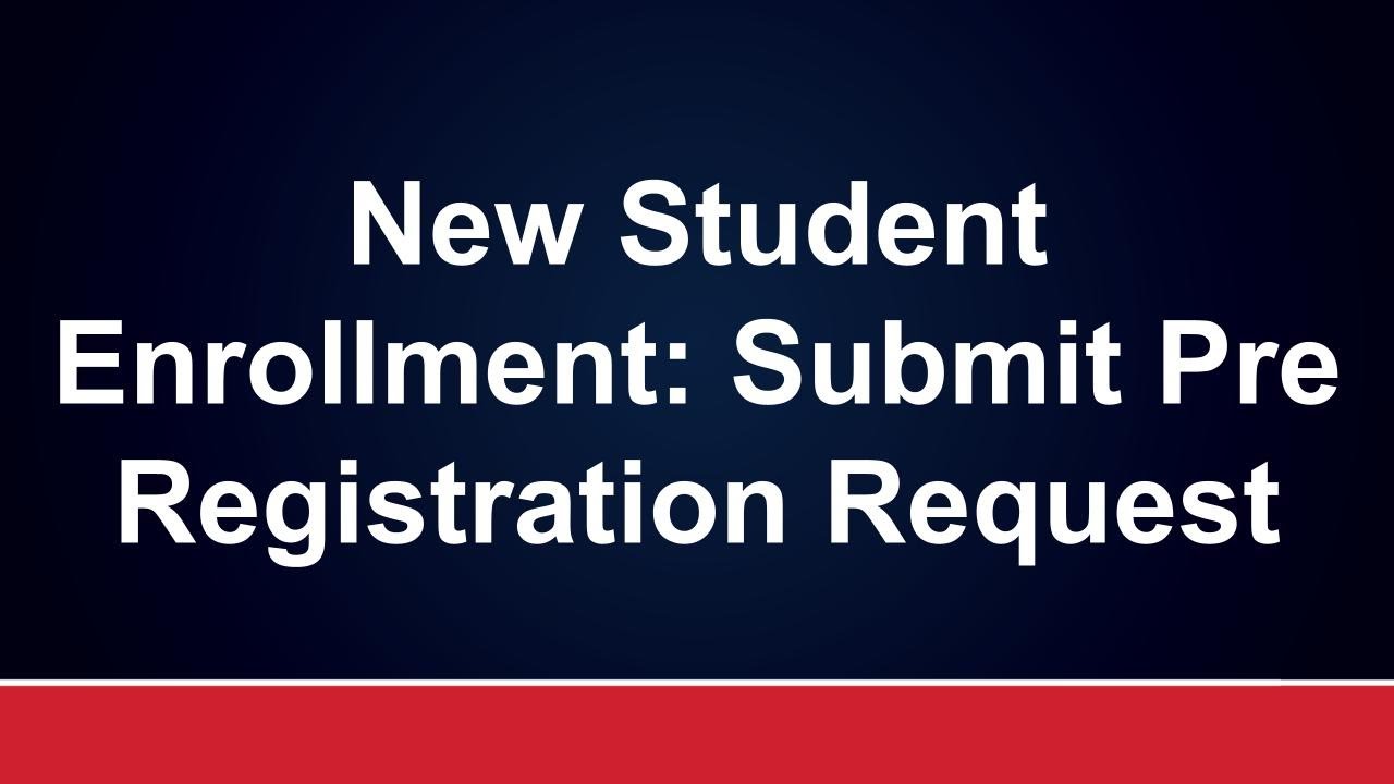 New Student Enrollment  Submit Preregistration Request