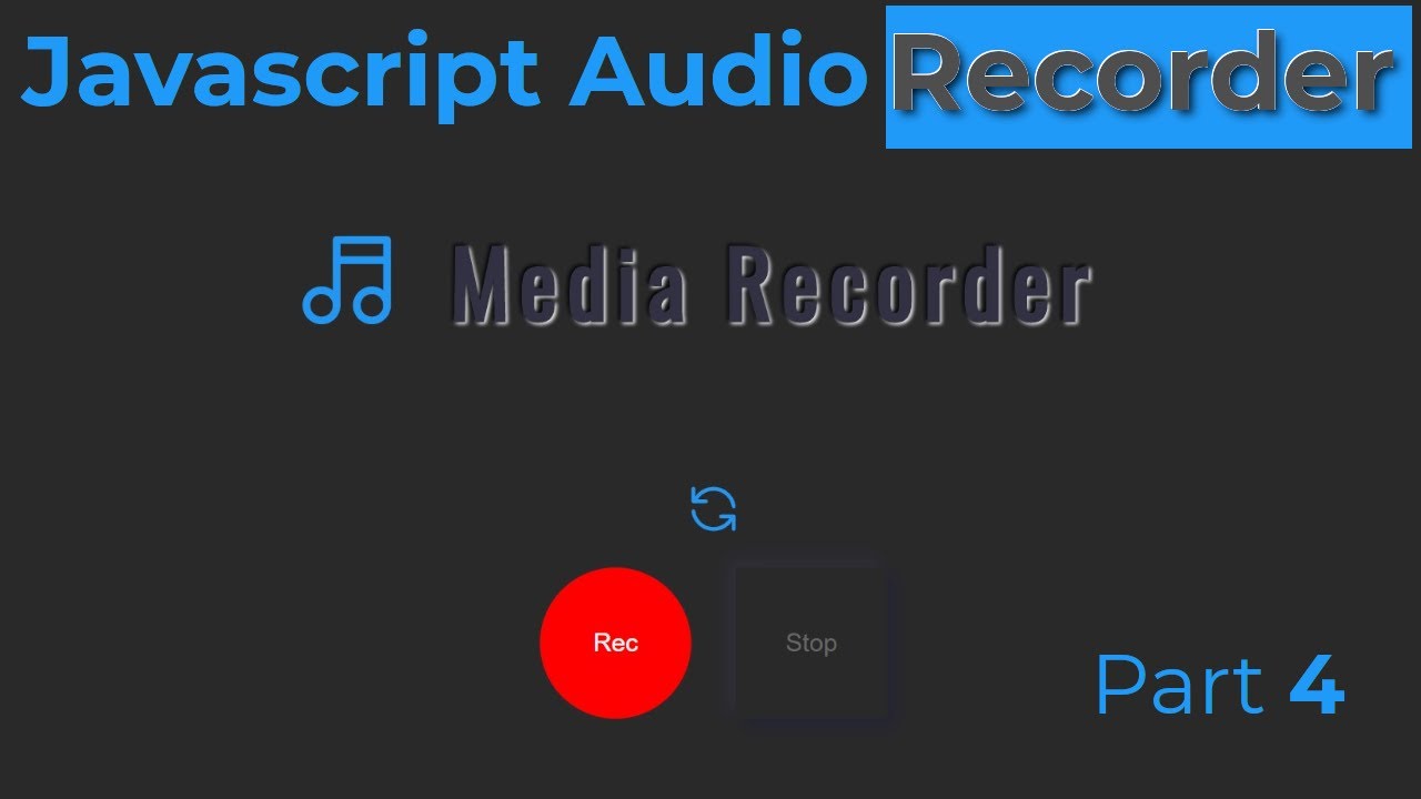 Html, css, Javascript Audio Recorder Part 4.