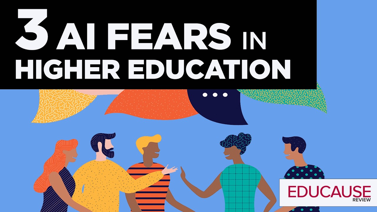 3 AI Fears in Higher Education | EDUCAUSE Exchange