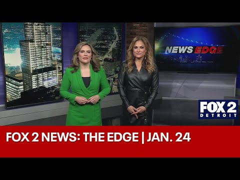 FOX 2 News: The Edge | JAN. 24