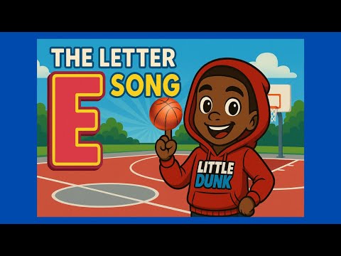 The Letter E Song with Little Dunk- Learn Words That Start with E!