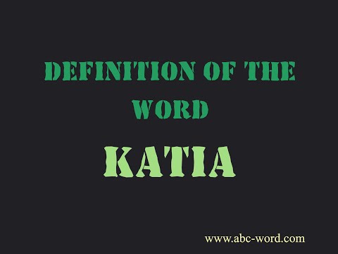 Definition of the word "Katia"