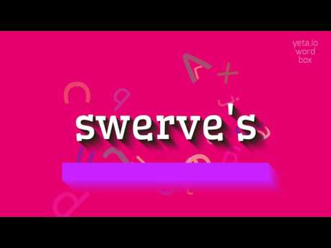 SWERVE'S - HOW TO PRONOUNCE SWERVE'S? #swerve's