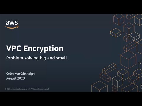 AWS engineers discuss the challenges with VPC encryption | SIGCOMM 2020 | Amazon Science