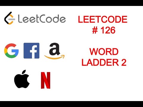 FAANG INTERVIEW PREP - Leetcode #126 - Word Ladder 2