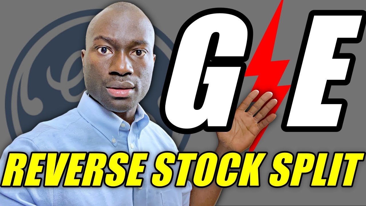 GE REVERSE STOCK SPLIT (Proposed) | What You Need to Know